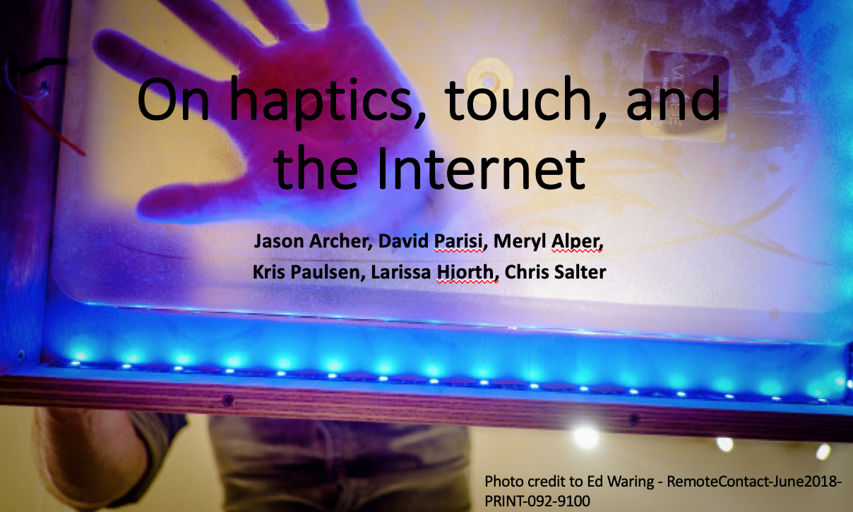 On haptics, touch, and the internet – Jason E Archer